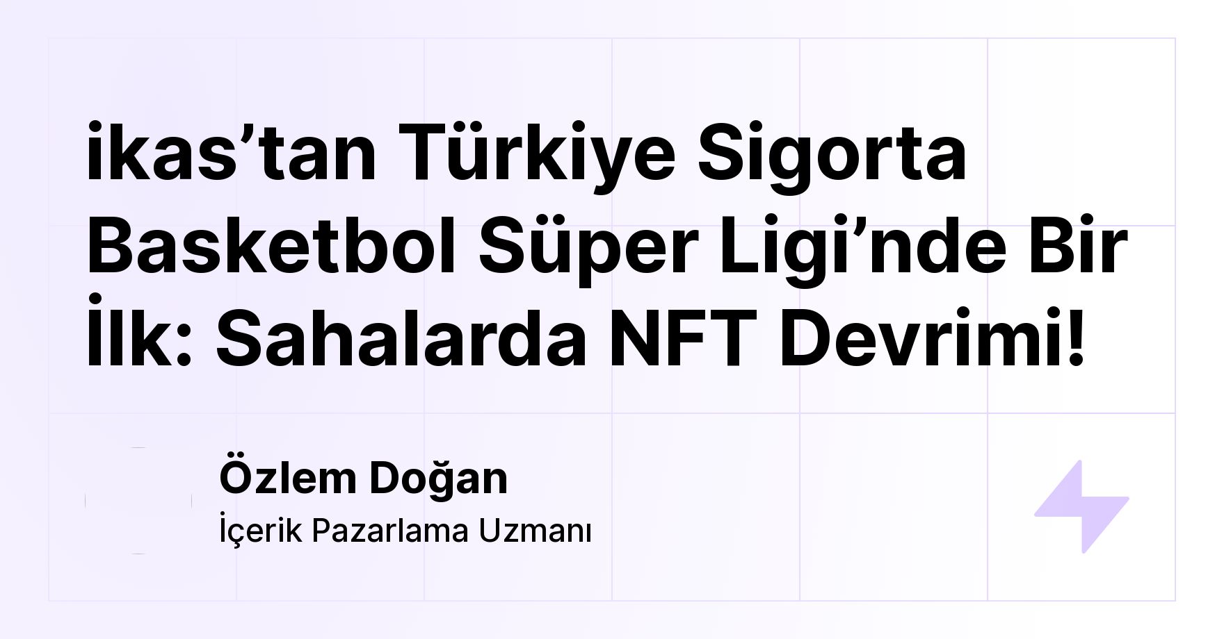 ikas'tan Türkiye Sigorta Basketbol Süper Ligi’nde Bir İlk: Sahalarda NFT Devrimi! - ikas